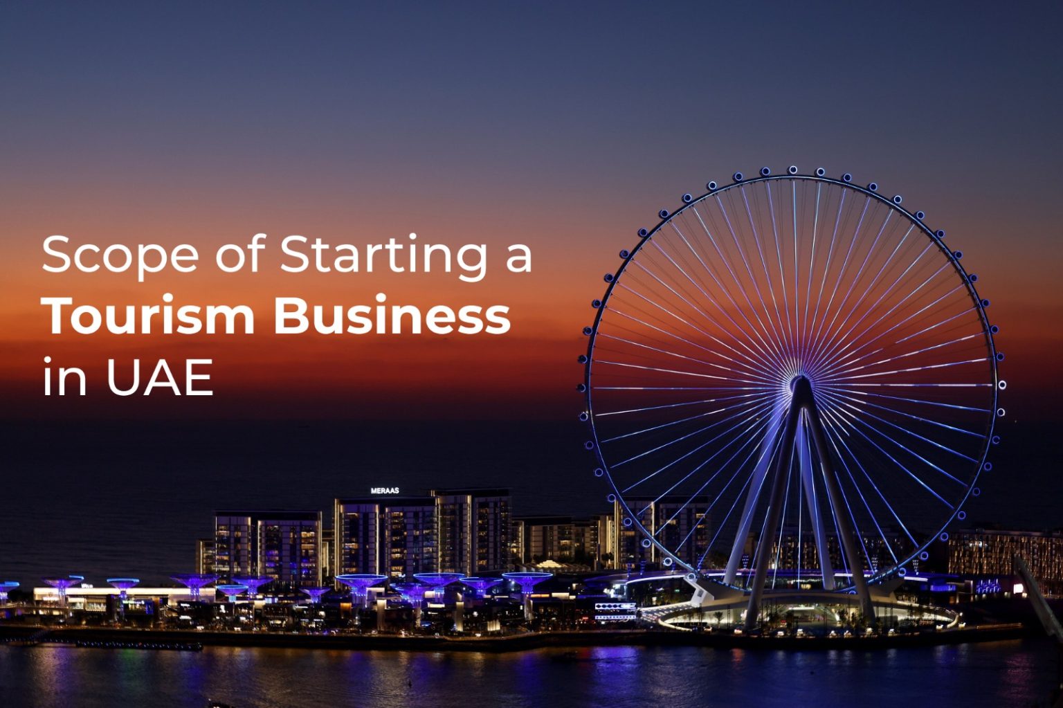 Scope of Starting a Tourism Business in UAE | Firmz