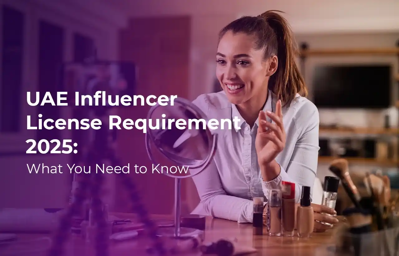 UAE Influencer License Requirements in 2025: Important Details You Need ...